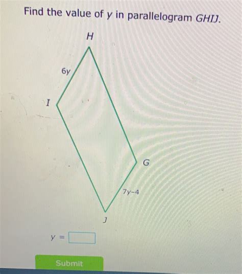 Solved Find The Value Of Y In Parallelogram Ghij Y Submit [geometry]