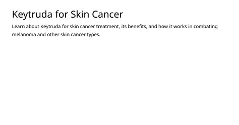 Keytruda For Skin Cancer Meds Is
