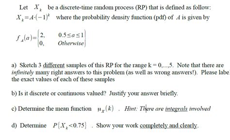 Solved Let X X Be A Discrete Time Random Process Rp That