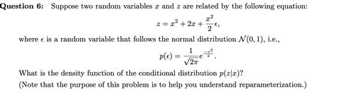 Solved Question 6 Suppose Two Random Variables X And Z Are Chegg Com