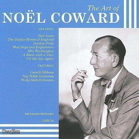 The Art Of Noël Coward By Noël Coward Cd Feb 2010 Dutton Vocalion