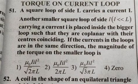 TORQUE ON CURRENT LOOP A Square Loop Of Side L Carries A Current I A