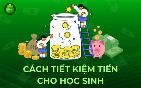 15 cách tiết kiệm tiền cho học sinh sinh viên dễ thực hiện tikop vn