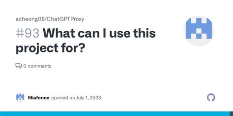 What Can I Use This Project For · Issue 93 · Acheong08chatgptproxy