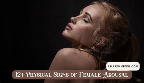 12 Physical Signs Of Female Arousal Ada Jennifer