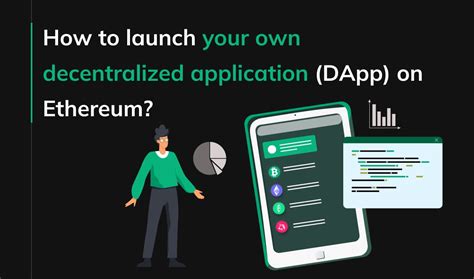 How To Launch Your Own Decentralized Application Dapp On Ethereum