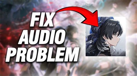 how to fix wuthering waves audio problem final solution youtube