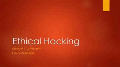 ethical hacking chapter 1 overview eric vanderburg ppt