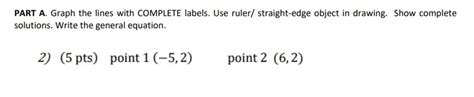 Solved PART A Graph The Lines With COMPLETE Labels Use Chegg