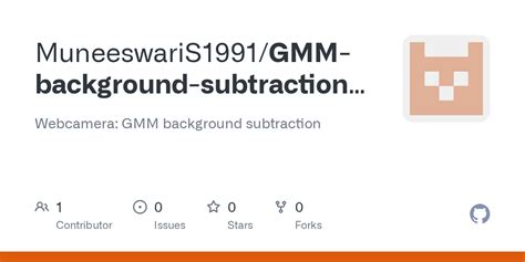 Github Muneeswaris1991gmm Background Subtraction Using Webcamera