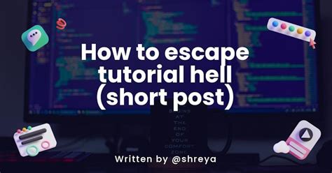 how to escape tutorial hell short post