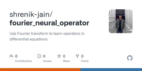 Fourier Neural Operator Fourier 2d Py At Master · Shrenik Jain Fourier