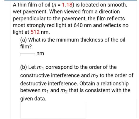 Solved A thin film of oil (n- 1.18) is located on smooth, | Chegg.com