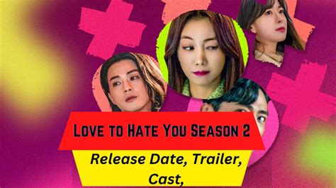 Love To Hate You Season 2 Release Date Trailer Cast Expectation Ending Explained Youtube
