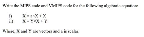 Solved Write The Mips Code And Vmips Code For The Following Algebraic