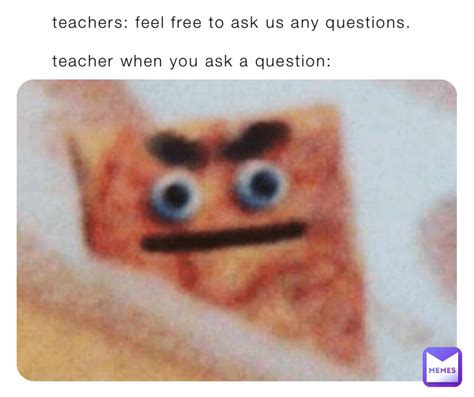 Ask Questions Meme