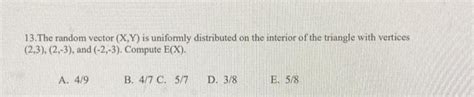 solved 13 the random vector x y is unifomly distributed on