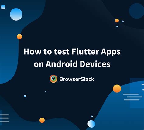 How To Test Flutter Apps On Android Devices Browserstack
