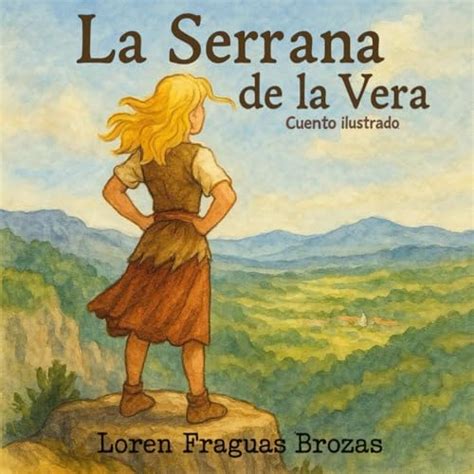 Le Serrana De La Vera Cuento Ilustrado Fraguas Brozas Loren Amazon Fr Livres
