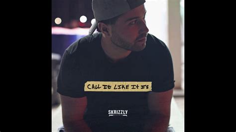 Skrizzly Adams Call It Like It Is Official Audio Youtube