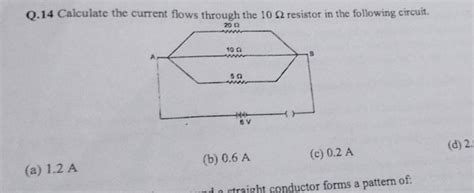 q 14 calculate the current flows through the 10Ω resistor in the followin