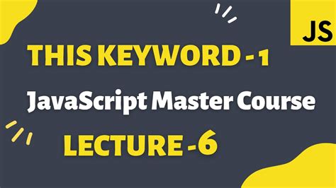 This Keyword (Part 1) in JavaScript | Front-End Master Course ...