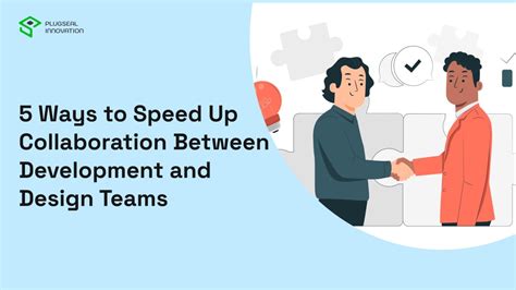 5 Ways To Speed Up Collaboration Between Development And Design Teams