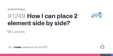 How I Can Place 2 Element Side By Side · Issue 1249 · Ocornutimgui