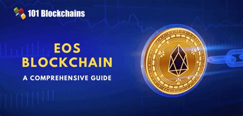 eos blockchain a comprehensive guide 101 blockchains