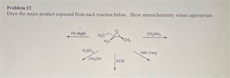 Solved Problem 2 Draw The Major Product Expected From Each