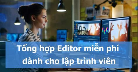 Tổng hợp các editor IDE miễn phí cho lập trình viên