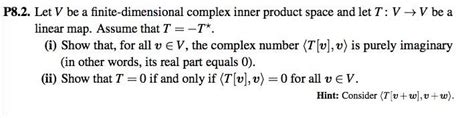 solved p8 2 let v be a finite dimensional complex inner