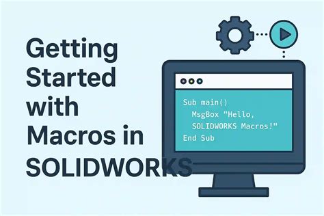 Getting Started With Solidworks Vba Macro 1 Best Guide