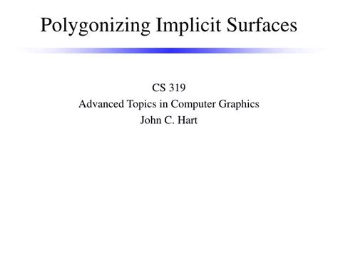 Ppt Polygonizing Implicit Surfaces Powerpoint Presentation Free Download Id552315