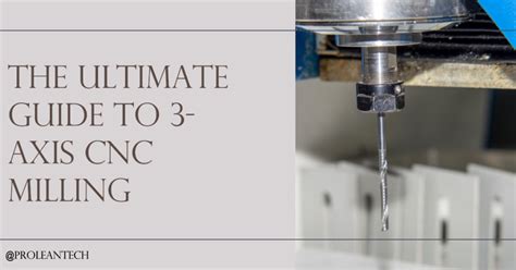 3 Axis Cnc Milling Definition Advantages ＆ Limitations