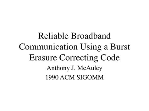 Ppt Reliable Broadband Communication Using A Burst Erasure Correcting Code Powerpoint