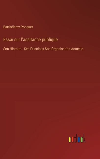 Essai Sur Lassitance Publique Son Histoire Ses Principes Son Organisation Actuelle