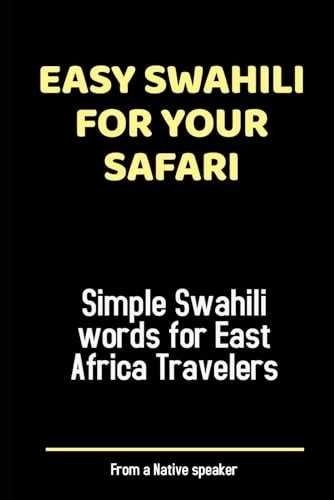 Easy Swahili For Your Safari Simple Swahili Words For East Africa