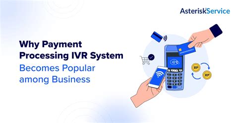 Why Ivr Payment Processing Systems Are Growing The Popularity