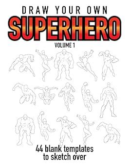 Draw Your Own Superhero Volume 1 44 Blank Templates To Sketch Over