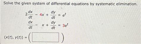 Solved Solve The Given System Of Differential Equations By Chegg