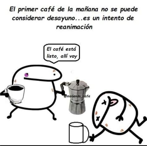 Pin De Suhail Peñalver En Imagenes De Cafe Humor Del Café Chistes