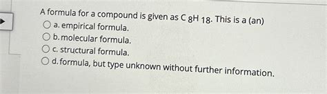Solved A Formula For A Compound Is Given As C8h18 ﻿this Is