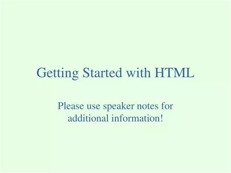 Ppt Getting Started With Html Powerpoint Presentation Free Download