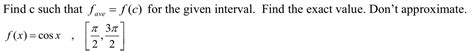 solved find c such that fave f c for the given interval