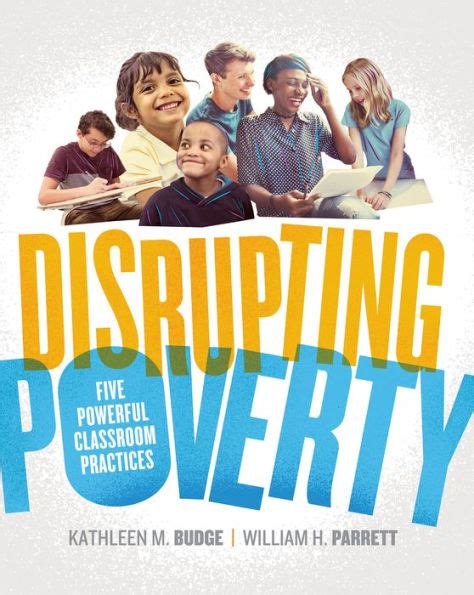 Disrupting Poverty Five Powerful Classroom Practices By Kathleen Budge William Parrett Ebook