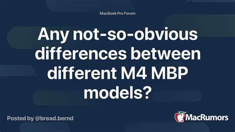 Any Not So Obvious Differences Between Different M4 Mbp Models Macrumors Forums