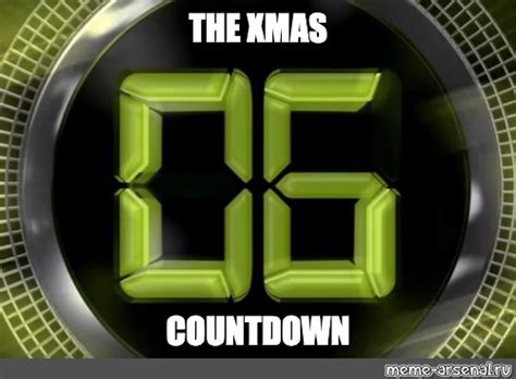 Meme The Xmas Countdown All Templates Meme