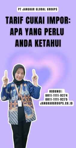 Tarif Cukai Impor: Apa yang Perlu Anda Ketahui – Jangkar Global Groups