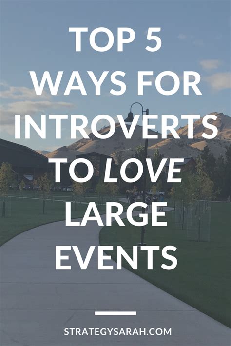Top 5 Ways For Introverts To Love Large Events Strategy Sarah